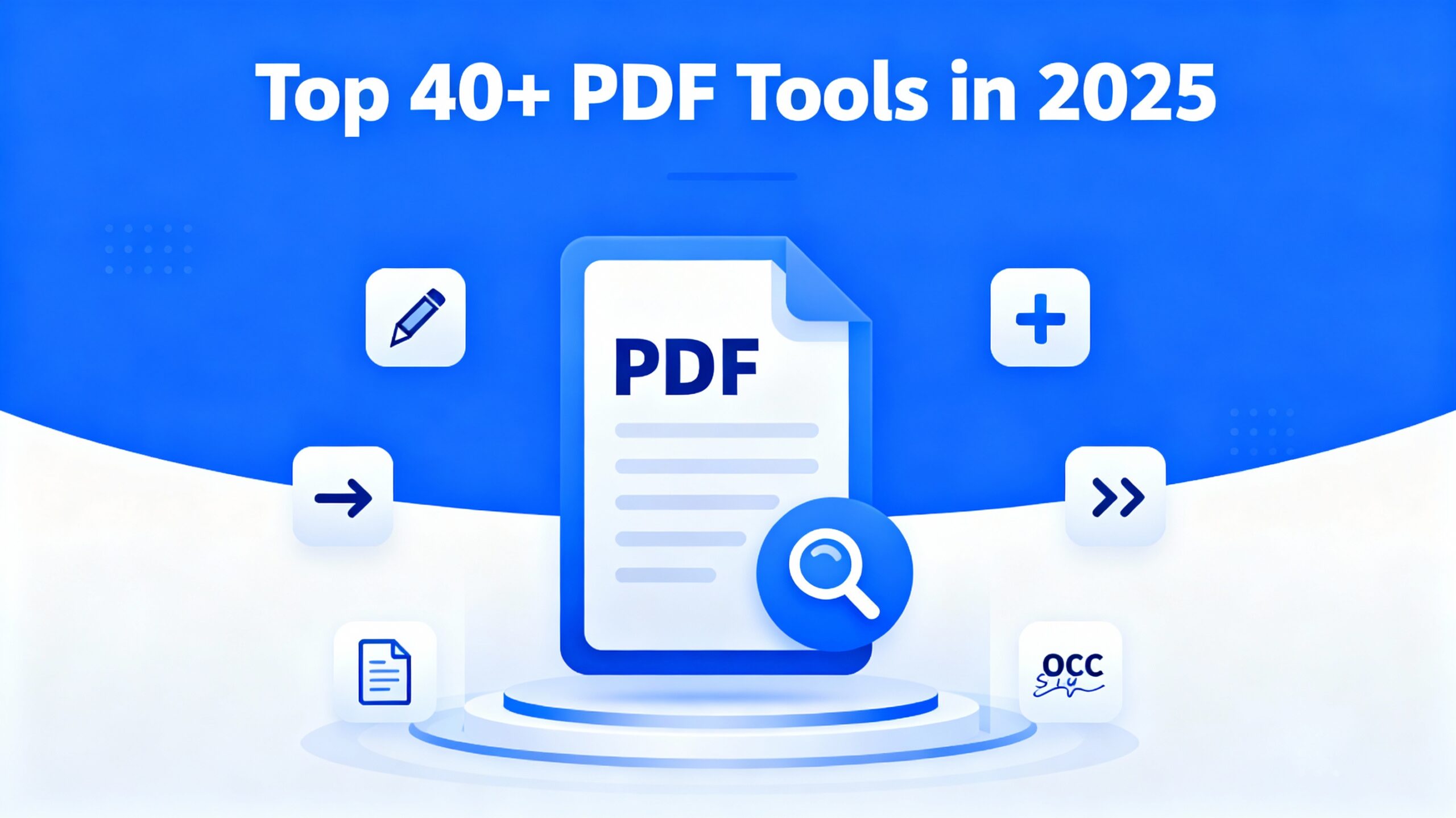 Top 40+ Best PDF Tools in 2025 for Editing, Merging, & Compress